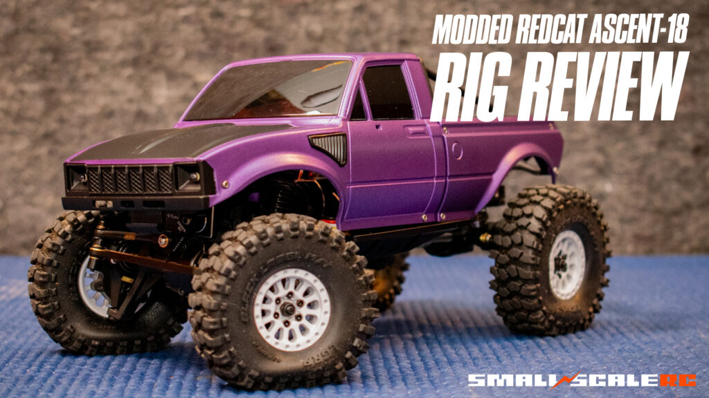 "Heavy Mod" Redcat Ascent-18 Rig Review [Video] - Small-Scale RC